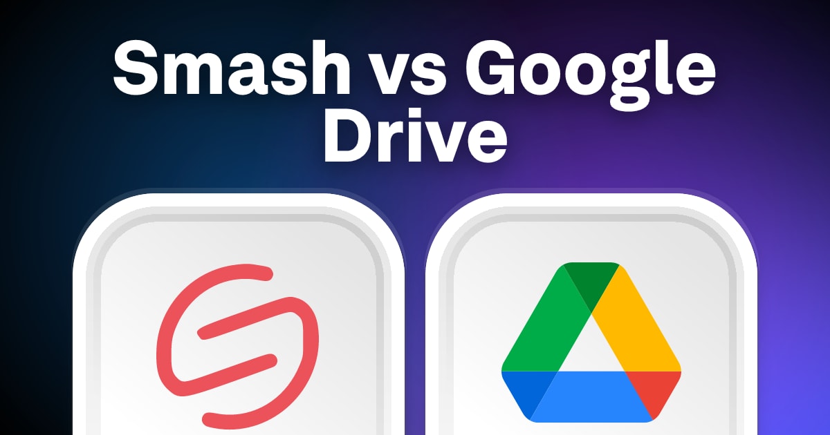 Smash vs Google Drive: Compare Pricing & Features in 2025